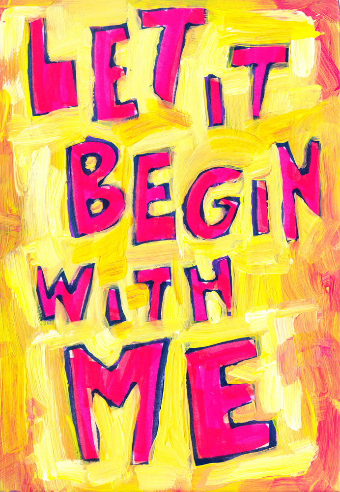 Let it begin with me | WordPosters