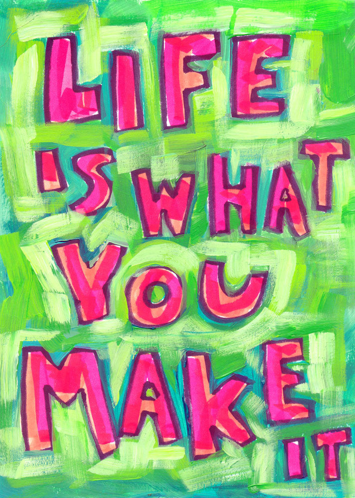 Life is what you make it | WordPosters